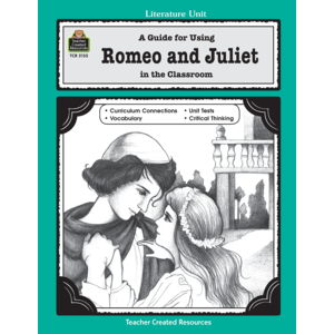 A Guide for Using Romeo and Juliet in the Classroom – CM School Supply