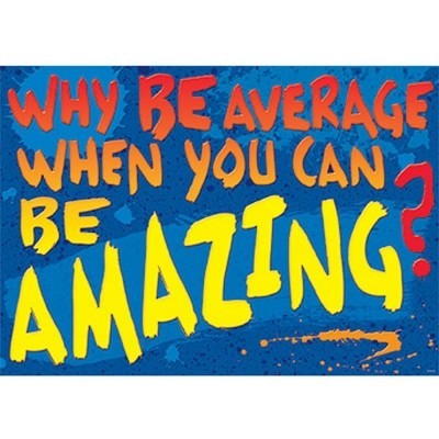 Argus® Poster: Why Be Average — CM School Supply