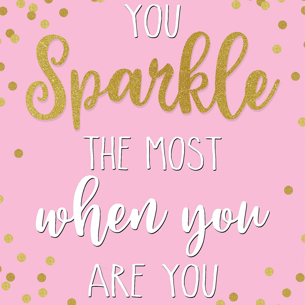You Sparkle the Most When You Are You Positive Poster — CM School Supply